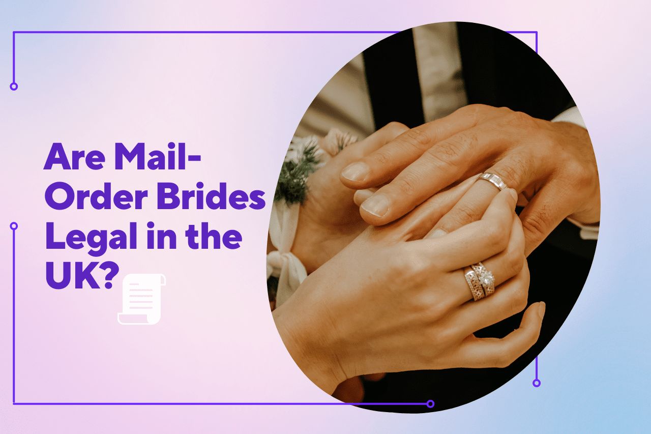 Are Mail-Order Brides Illegal in the UK?